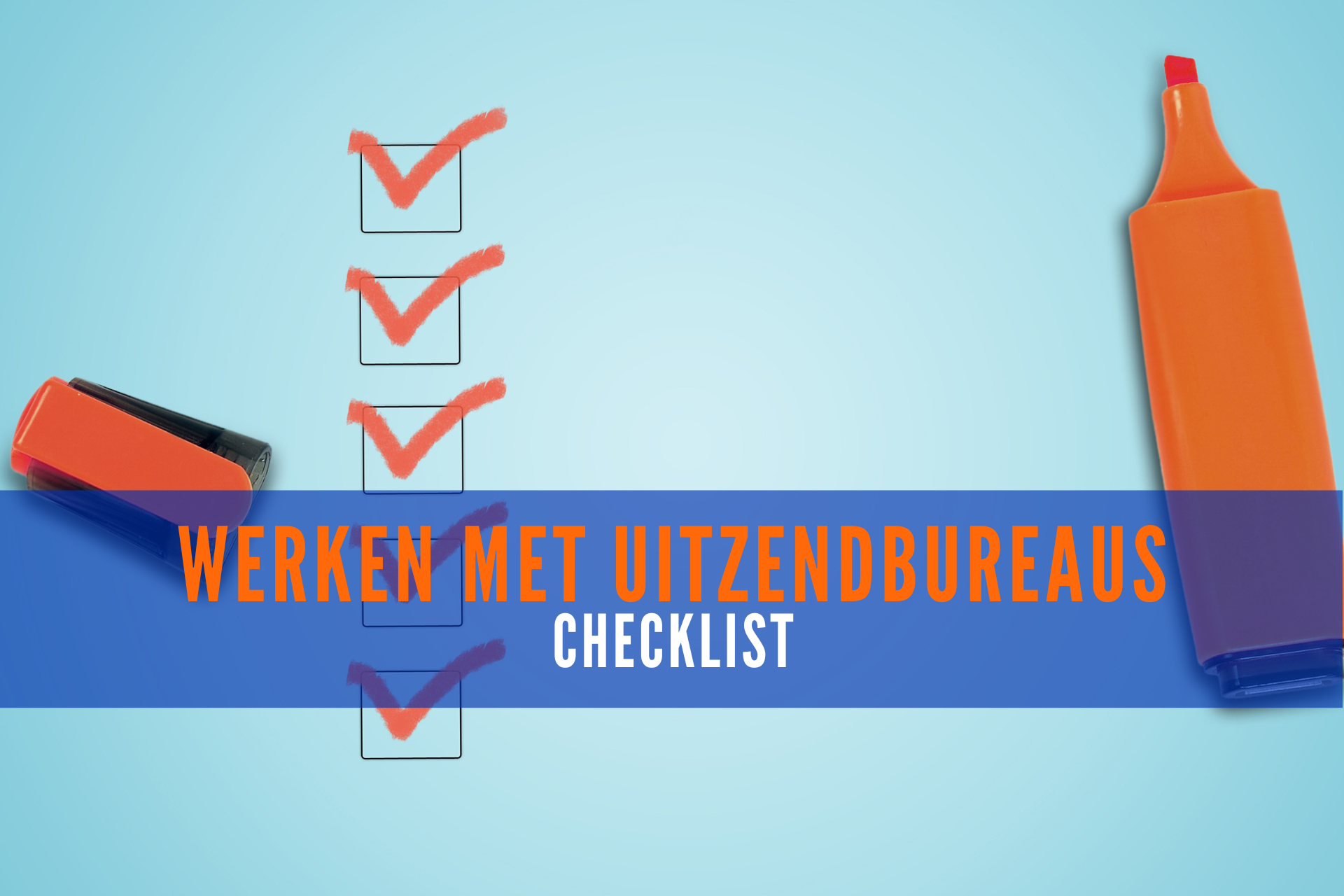 Checklist voor werken met eerlijke uitzendbureaus - Bureau Cicero