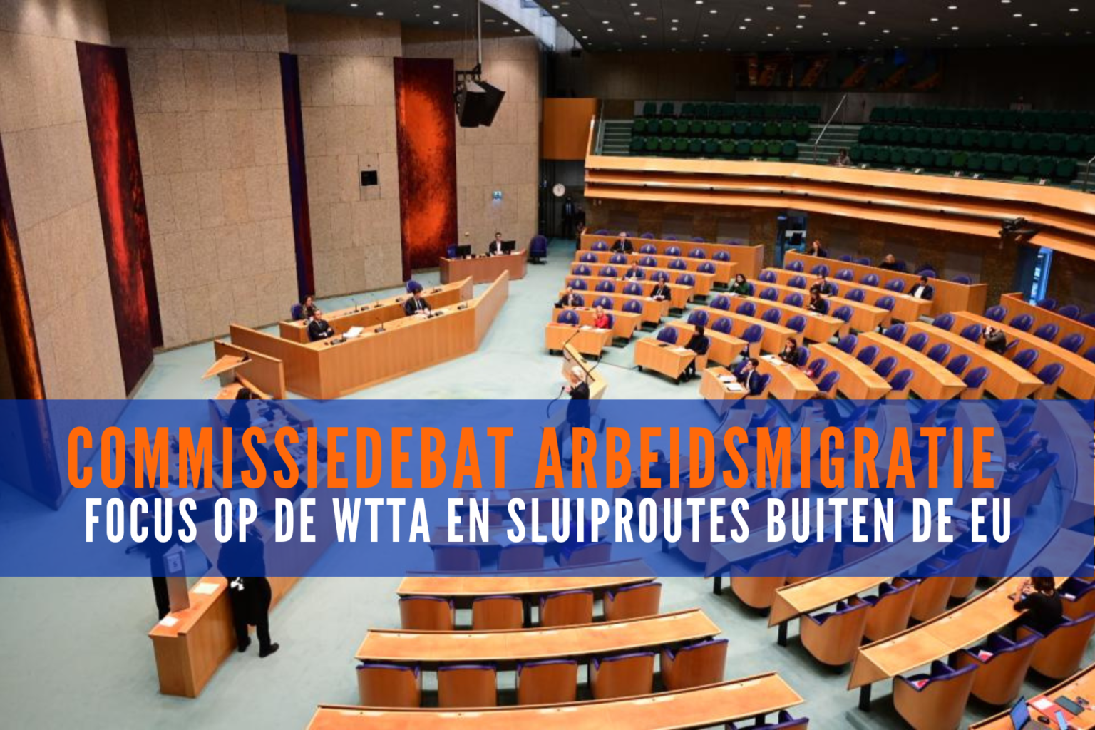 Commissiedebat Arbeidsmigratie: Focus op de Wtta en Sluiproutes